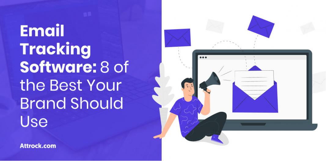 Email Tracking Software: 8 of the Best Your Brand Should Use