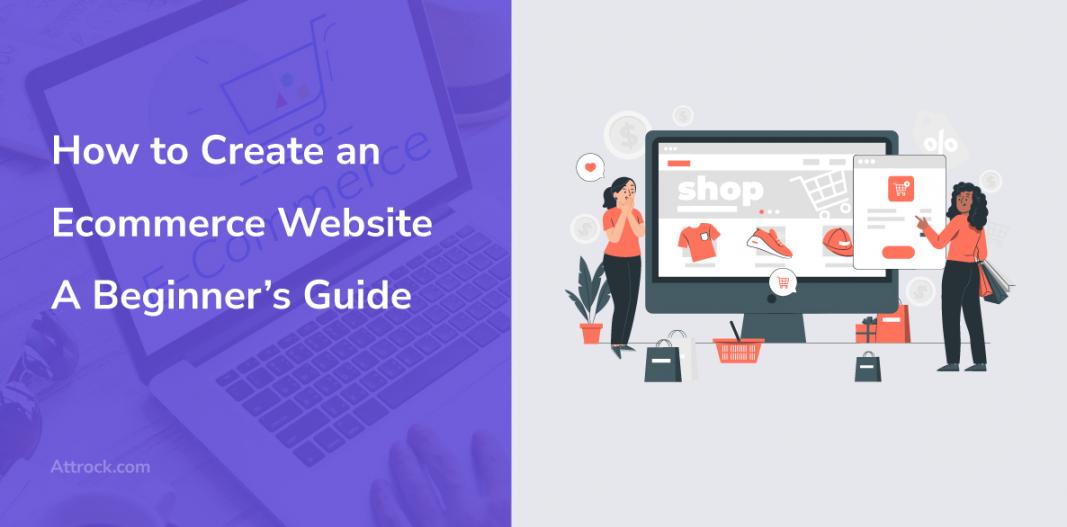 How To Create An Ecommerce Website A Beginner s Guide